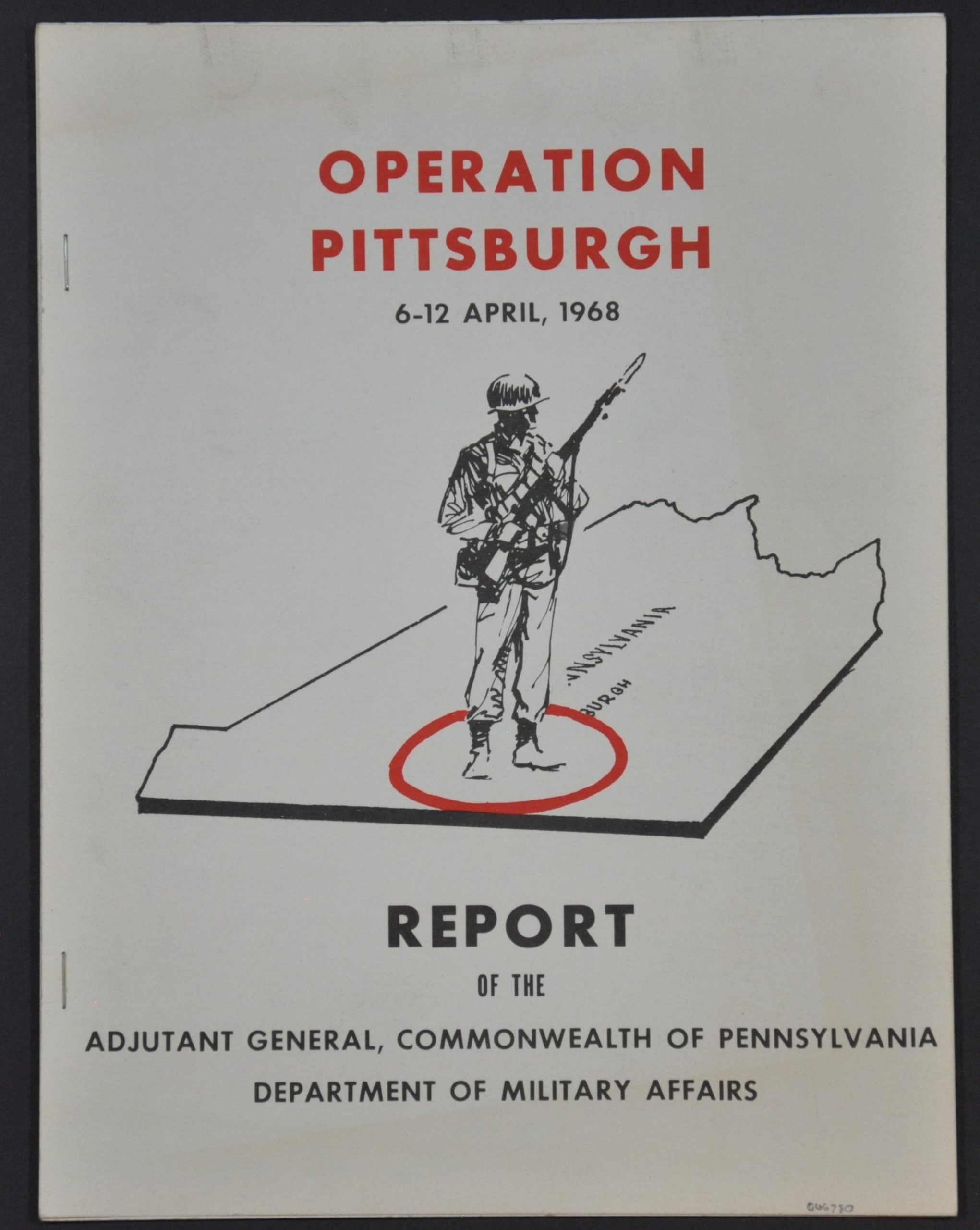 Operation Pittsburgh 6 - 12 April, 1968 Report of the Adjutant General ...