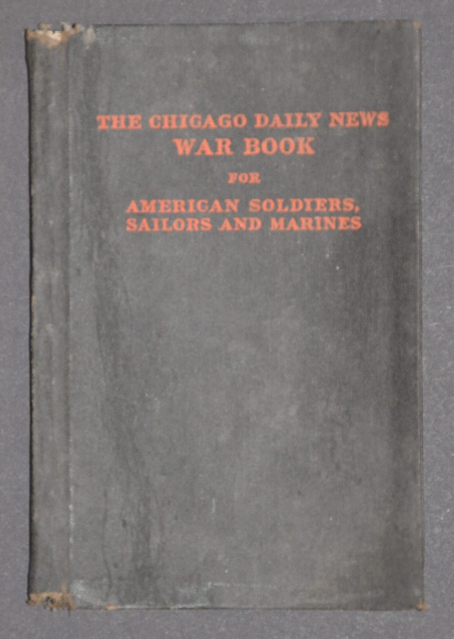 The Chicago Daily News War Book for American Soldiers, Sailors, and ...